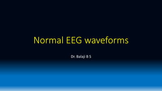 Normal EEG waveforms.pptx