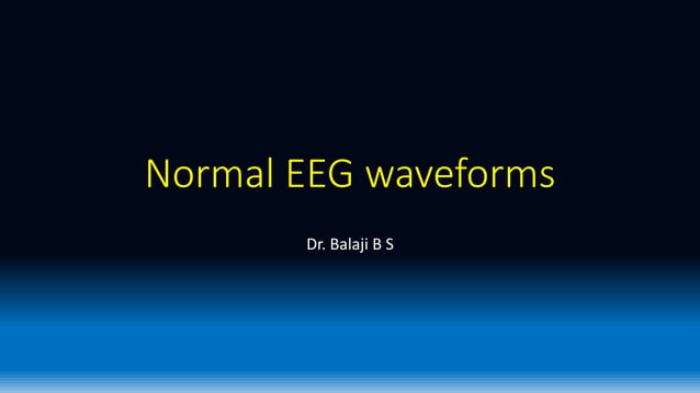 Normal EEG waveforms.pptx | Brain and Nervous System Disorders ...