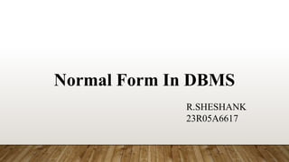 normal form of dbms.pptx | Databases | Computer Software and Applications