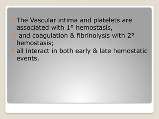 NORMAL HEMOSTASIS.pptx COMPLETE NOTES FOR PRESENTATION | PPT