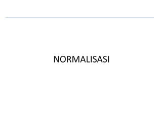 NORMALISASI.ppt