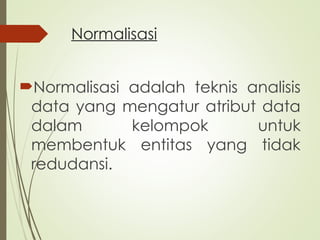 NORMALISASI pada Matakuliah Basis Data.. | PPT