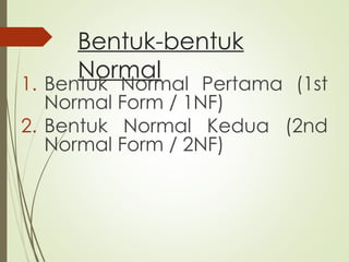 NORMALISASI pada Matakuliah Basis Data.. | PPT