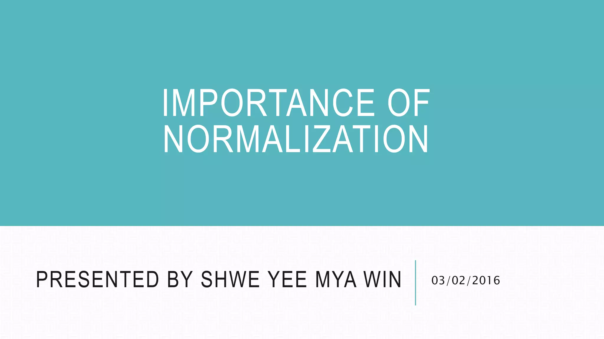 Importance of Normalization | PPT Importance of Normalization | PPT
