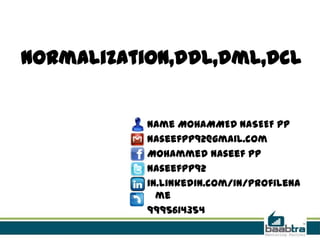 Normalization,ddl,dml,dcl | PPTX