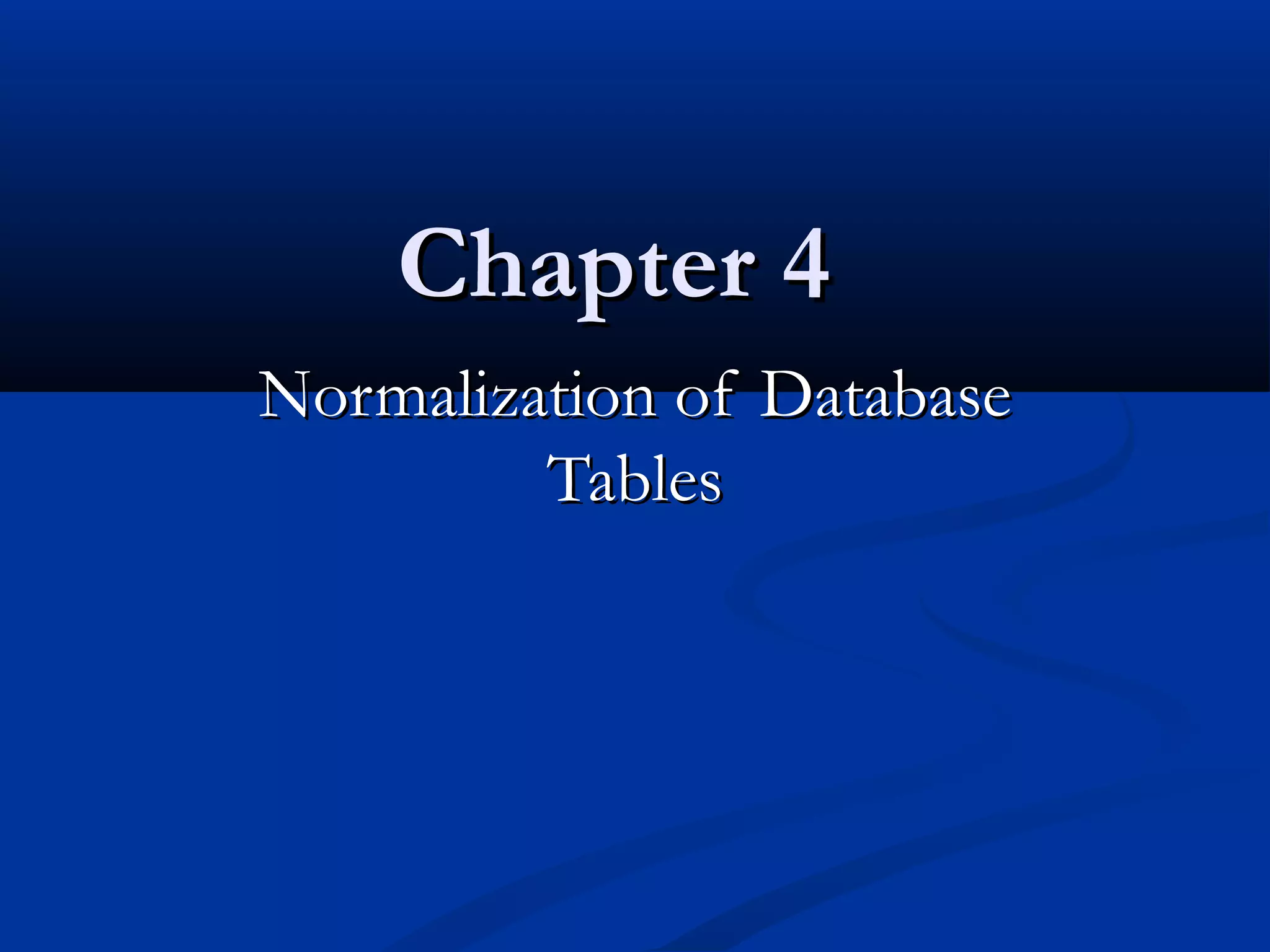Normalization Of Database Tables Chapter 4 Ppt