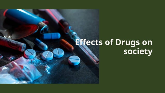 Society and addiction: Explore the impact of drug.pptx