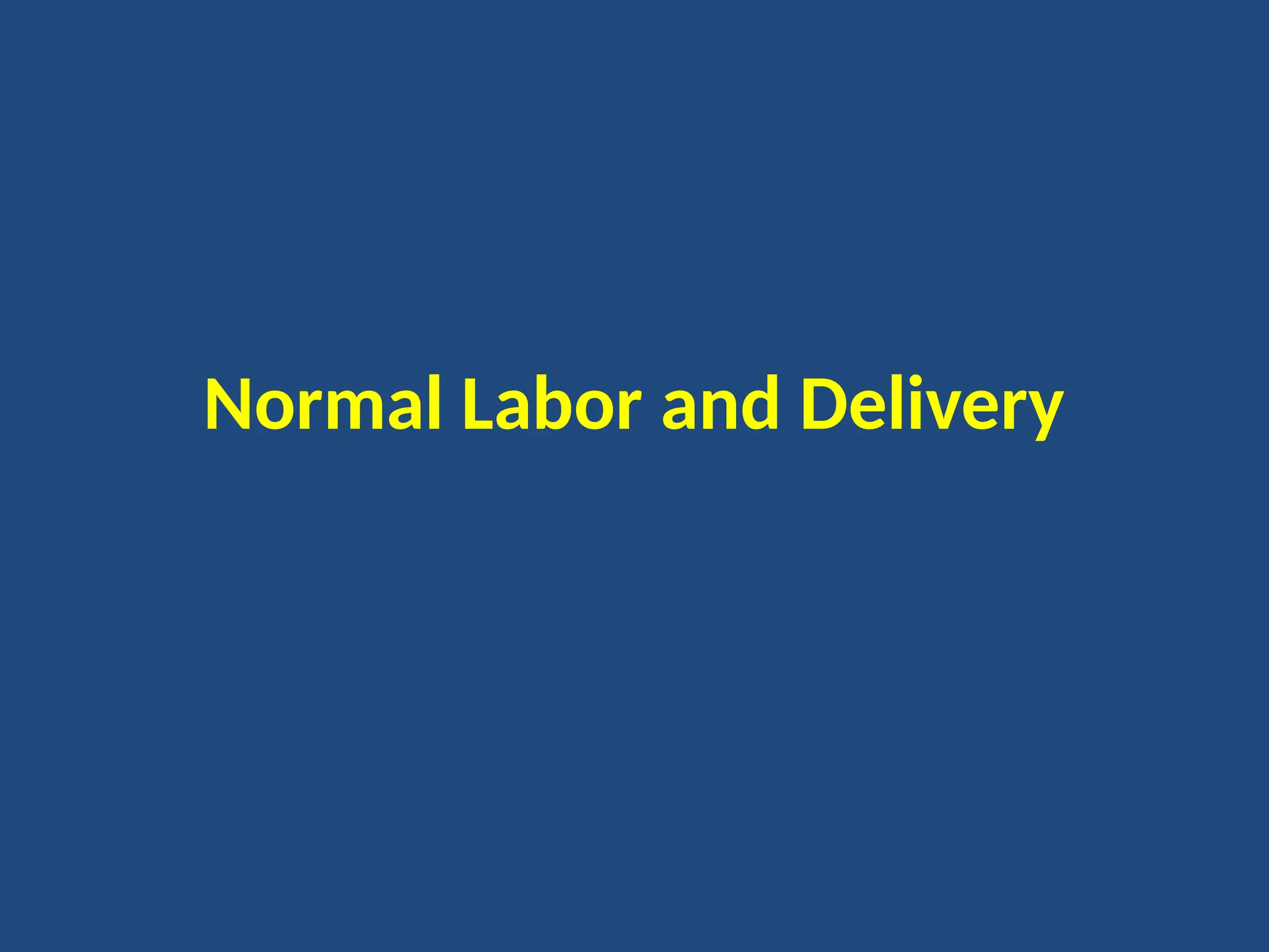 Normal Labor and Delivery lecture not for midwifery nurses | PPTX