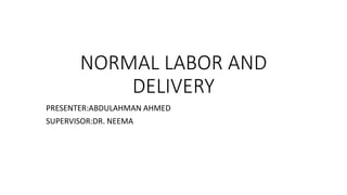 NORMAL LABOR AND DELIVERY PRESENTATION.pptx