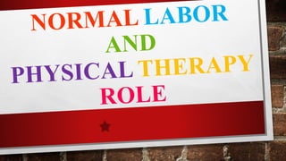 Normal labor and physical therapy role | PDF