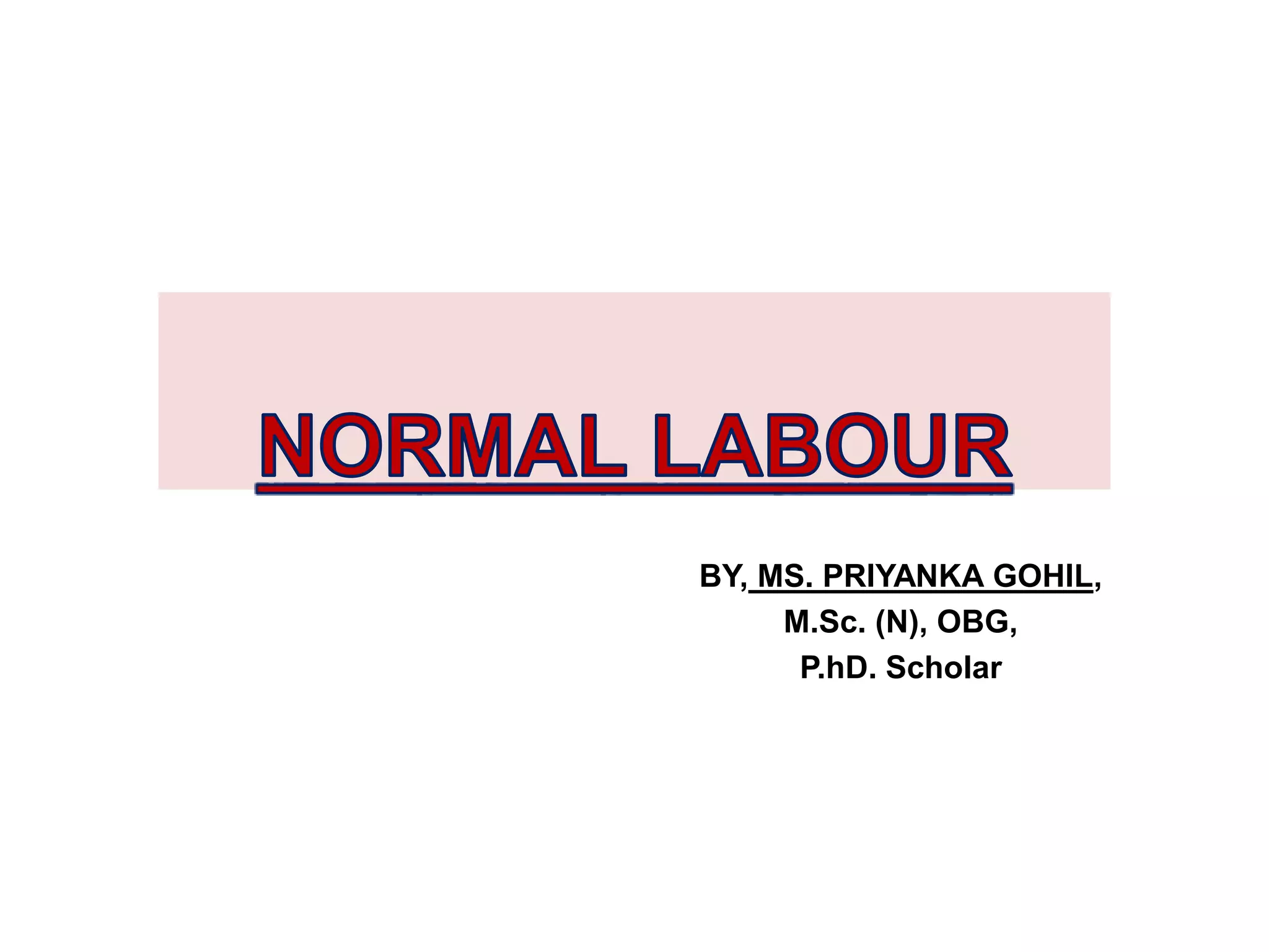 Normal labour | PPT | Pregnancy | Reproductive Health