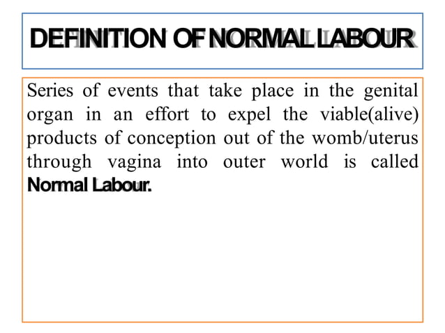 Normal labour and its physiology | PPTX | Pregnancy | Reproductive Health