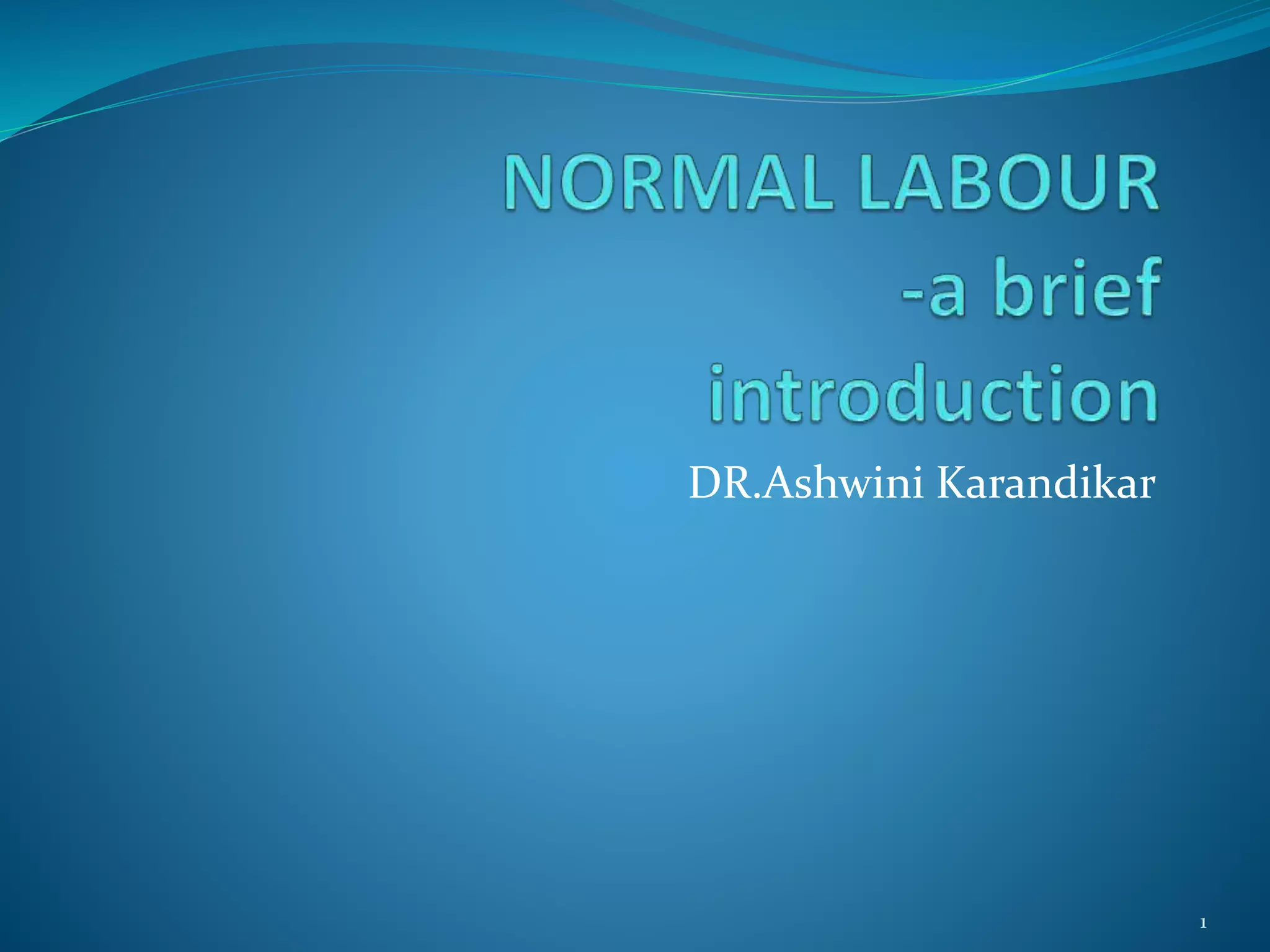 Normal labour intro | PPTX