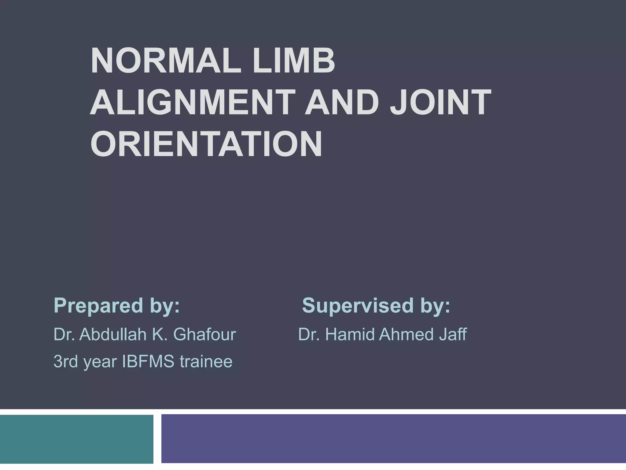 Normal limb alignment | PPTX