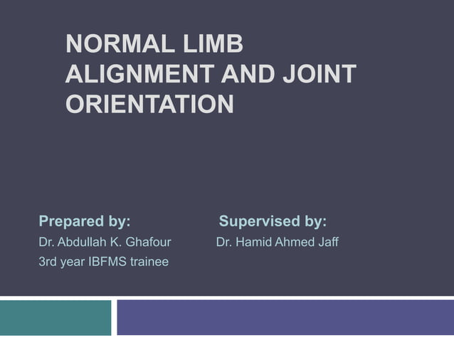 Normal limb alignment | PPTX | Death, Injury, or Military Conflict ...