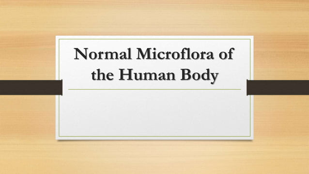 Normal Microflora of the Human Body- microbiology.pptx