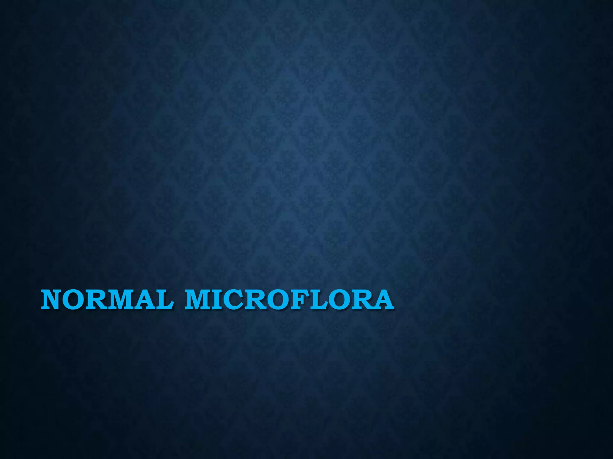 Normal microflora ppt | PPTX