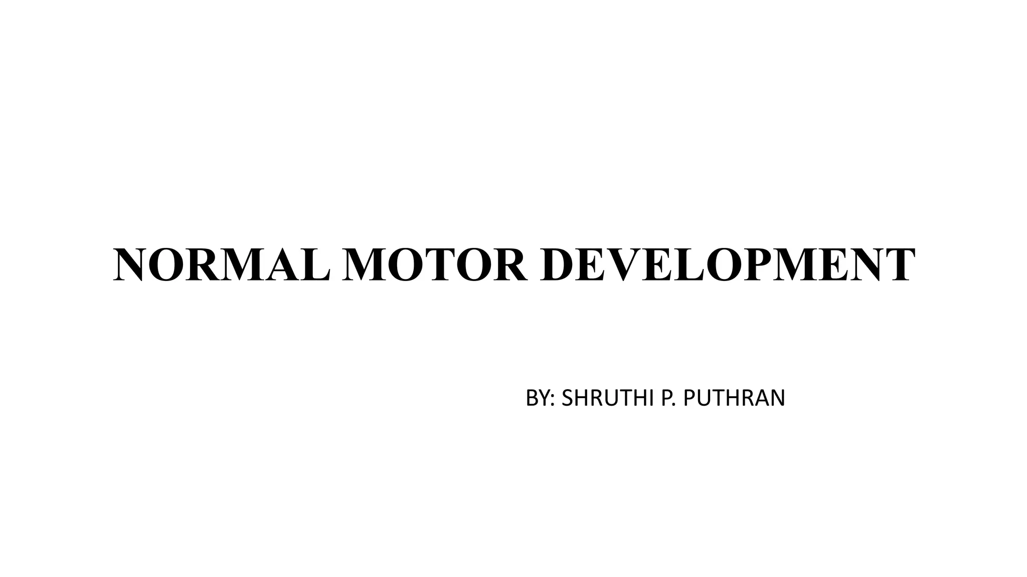 Normal motor development - infants | PPTX