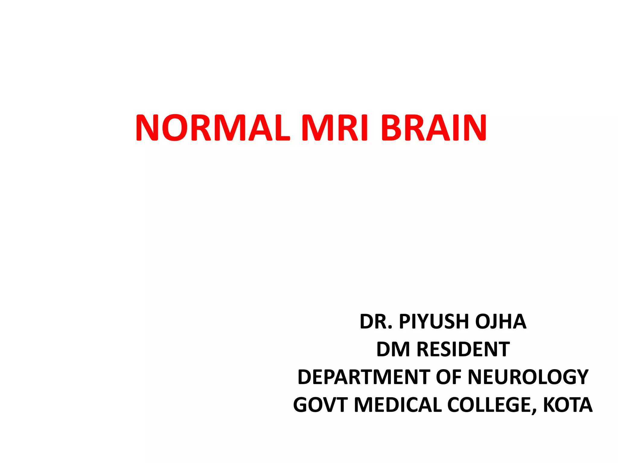 Normal mri brain | PPTX