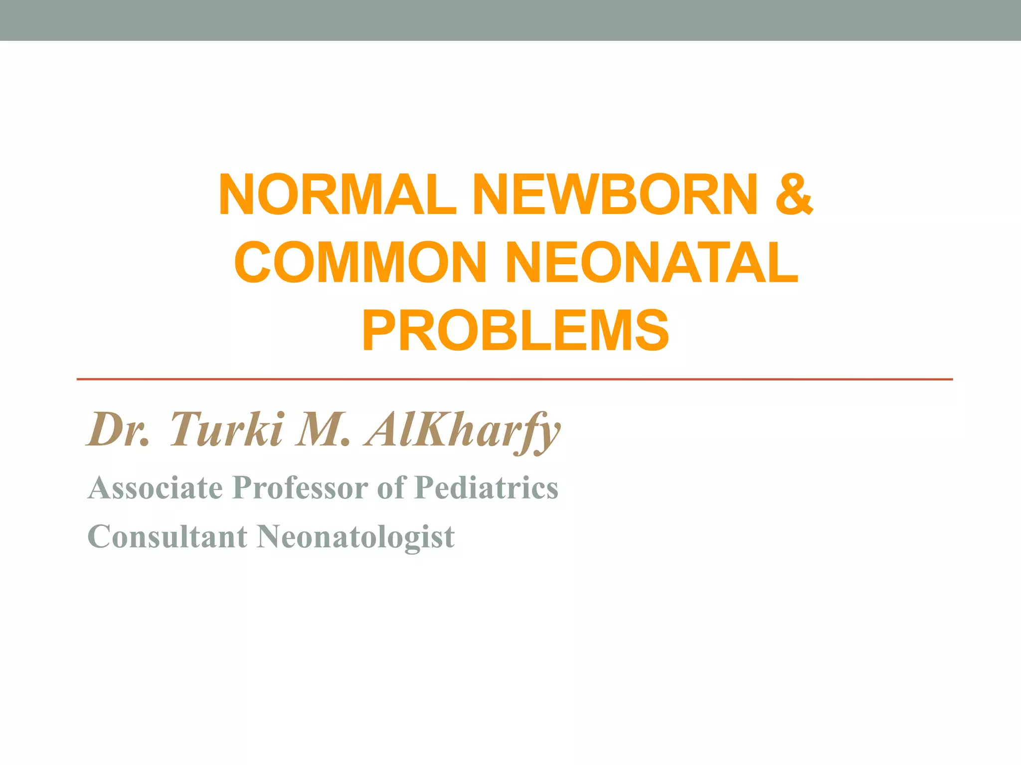 Normal Newborn & Common Neonatal problems.ppt