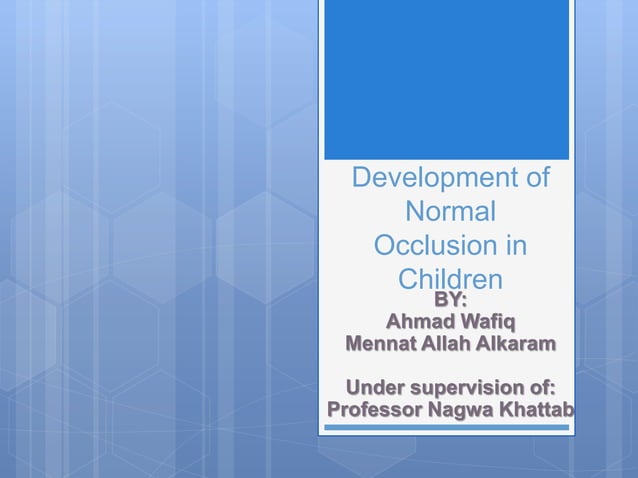 Development of normal dental occlusion in children.pptx