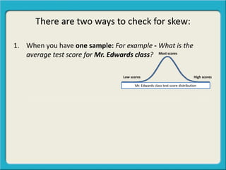 Normal or skewed distributions (descriptive both2) | PPTX