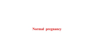Normal pregnancy - CO, Samuel Kelueljang.pptx