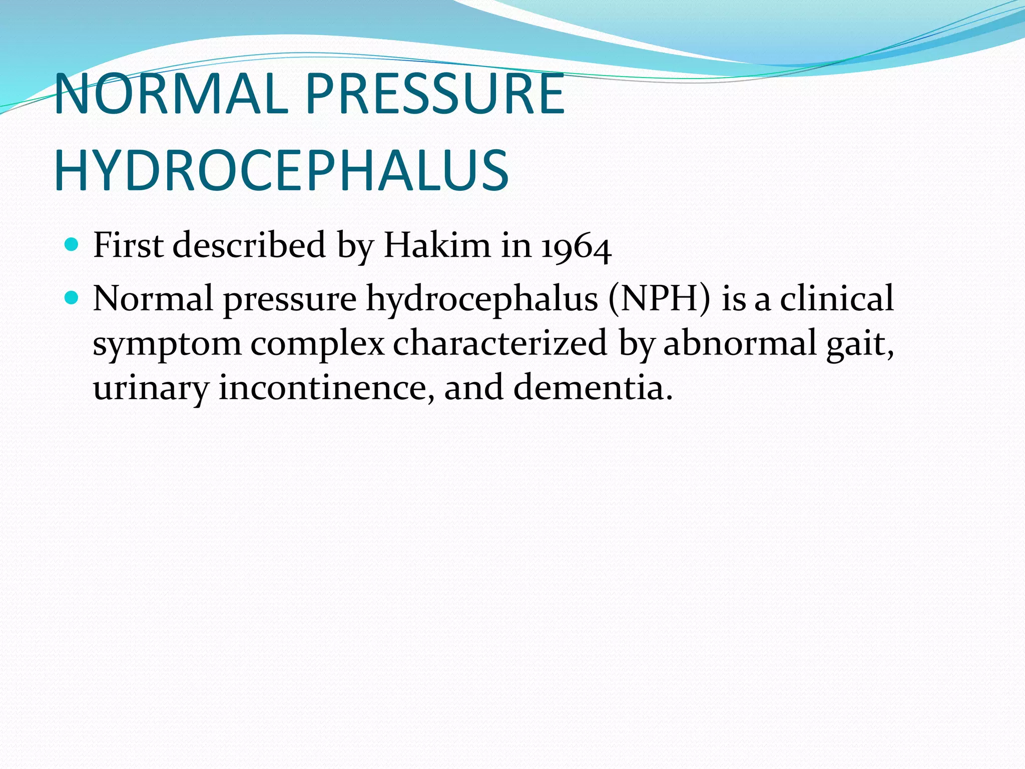 Normal pressure hydrocephalus | PPTX
