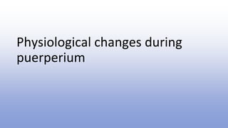 Normal Puerperium - from delivery up to 6weeks by doctor.uterus | PPTX