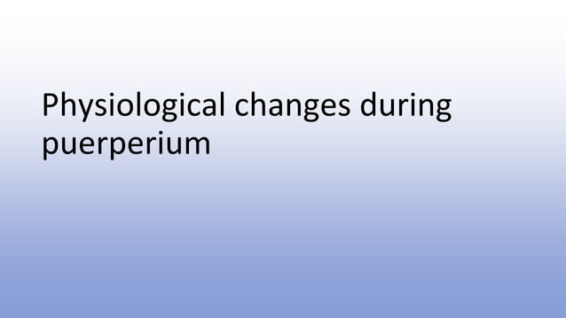 Normal Puerperium - from delivery up to 6weeks by doctor.uterus | PPT