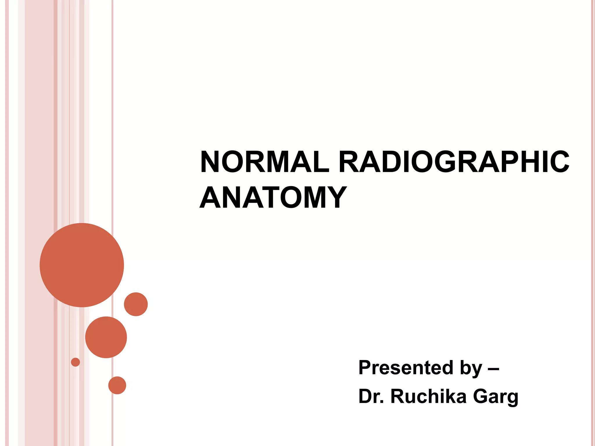 Normal radiographic anatomy | PPTX
