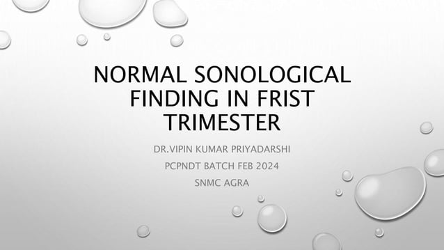 NORMAL SONOLOGICAL FINDING IN FRIST TRIMESTER.pptx