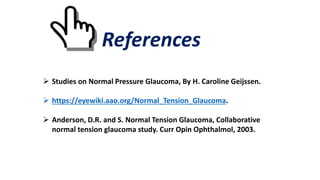 Normal Tension Glaucoma.pptx