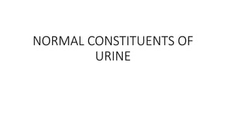 normal urine.pptx | Chemistry | Science