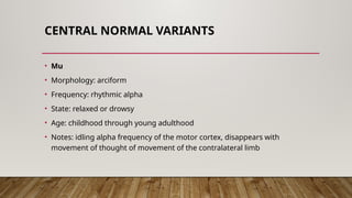 Normal variants.pptx for all EEG changes for ppl | PPT