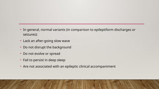 Normal variants.pptx for all EEG changes for ppl | PPTX