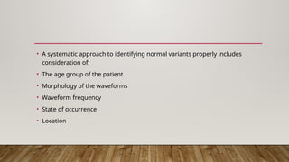 Normal variants.pptx for all EEG changes for ppl | PPTX