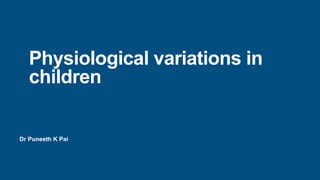 Normal variations in children | PPTX