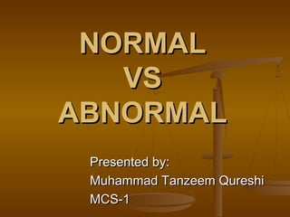 Normal vs abnormal | PPT