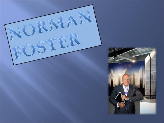 Norman foster | PPT | Business | Business and Finance