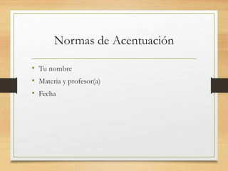 Normas_de_Acentuacion.tildeycasosespeciales | PPTX