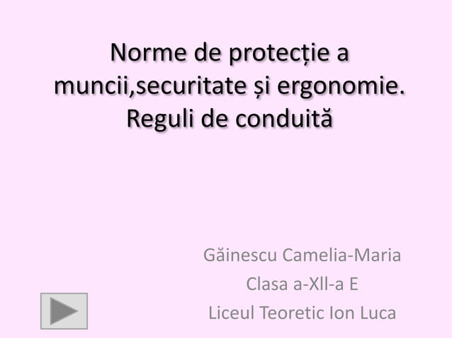 Norme de protecție a muncii,securitate și ergonomie găinescu camelia | PPTX