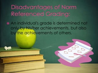 Norm or criterion referenced grading | PPTX