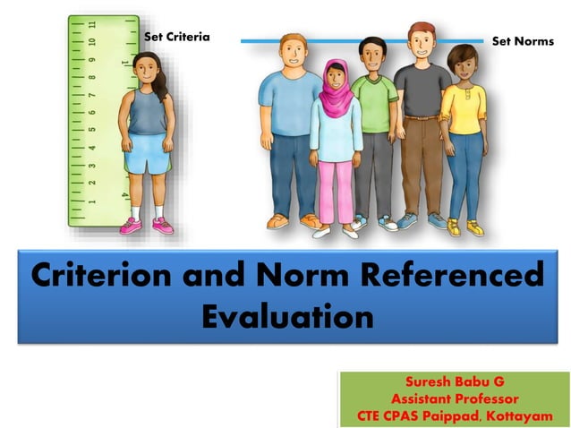 Norms Referenced and Criteria Referenced Evaluation | PPTX ...