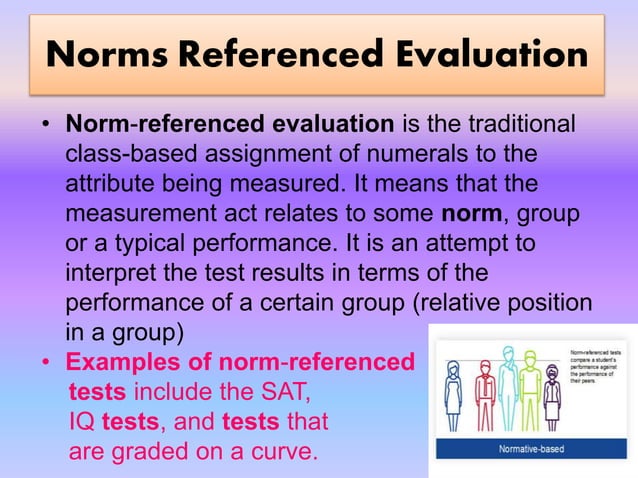 Norms Referenced and Criteria Referenced Evaluation