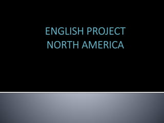 North america project | PPTX