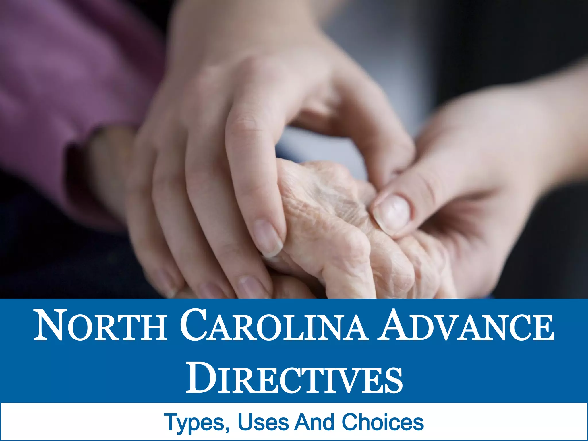 North Carolina Advance Directives: Types, Uses and Choices, | PDF
