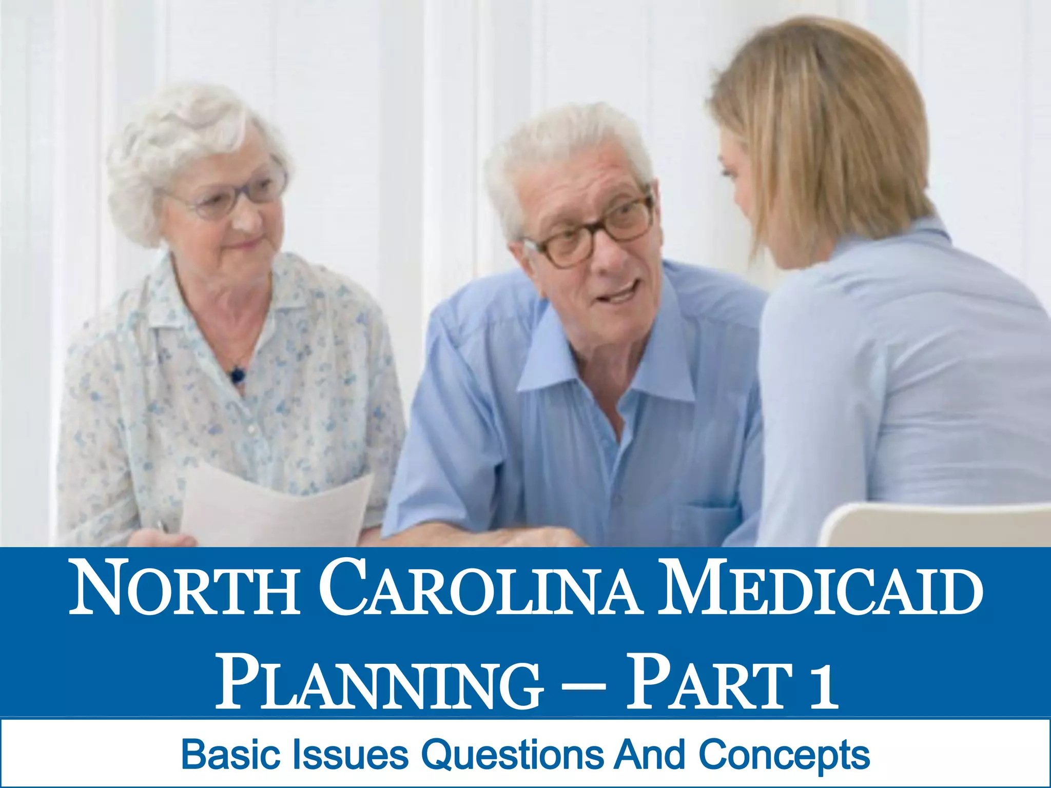 North Carolina Medicaid Planning: Basic Issues, Questions and Concepts ...