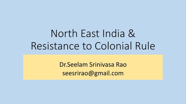 North East India & Resistance to Colonial Rule.pptx