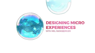 Designing Micro Experiences | PPT